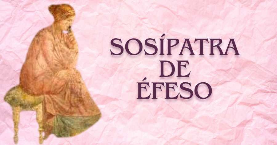 Sosípatra de Éfeso: 5 Insights Para a Mente e Coração